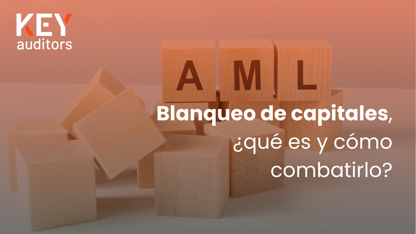 Blanqueo de capitales, qué es y cómo combatirlo - KEY AUDITORS